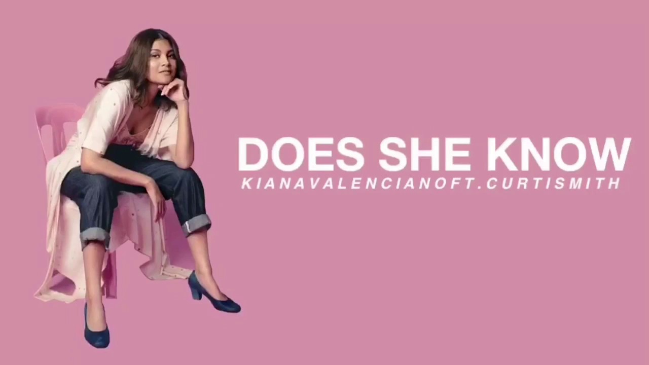 DOES SHE KNOW - Kiana Valenciano ft. Curtismith (LYRICS) - YouTube