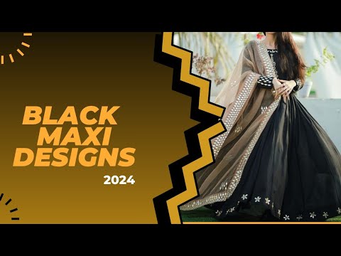 Black maxi/ maxi designs for girls/trending and beautiful ideas of maxi ...