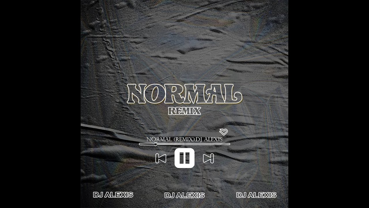 NORMAL - Ferxxo - ( R E M I X ). DJ ALEXIS - YouTube