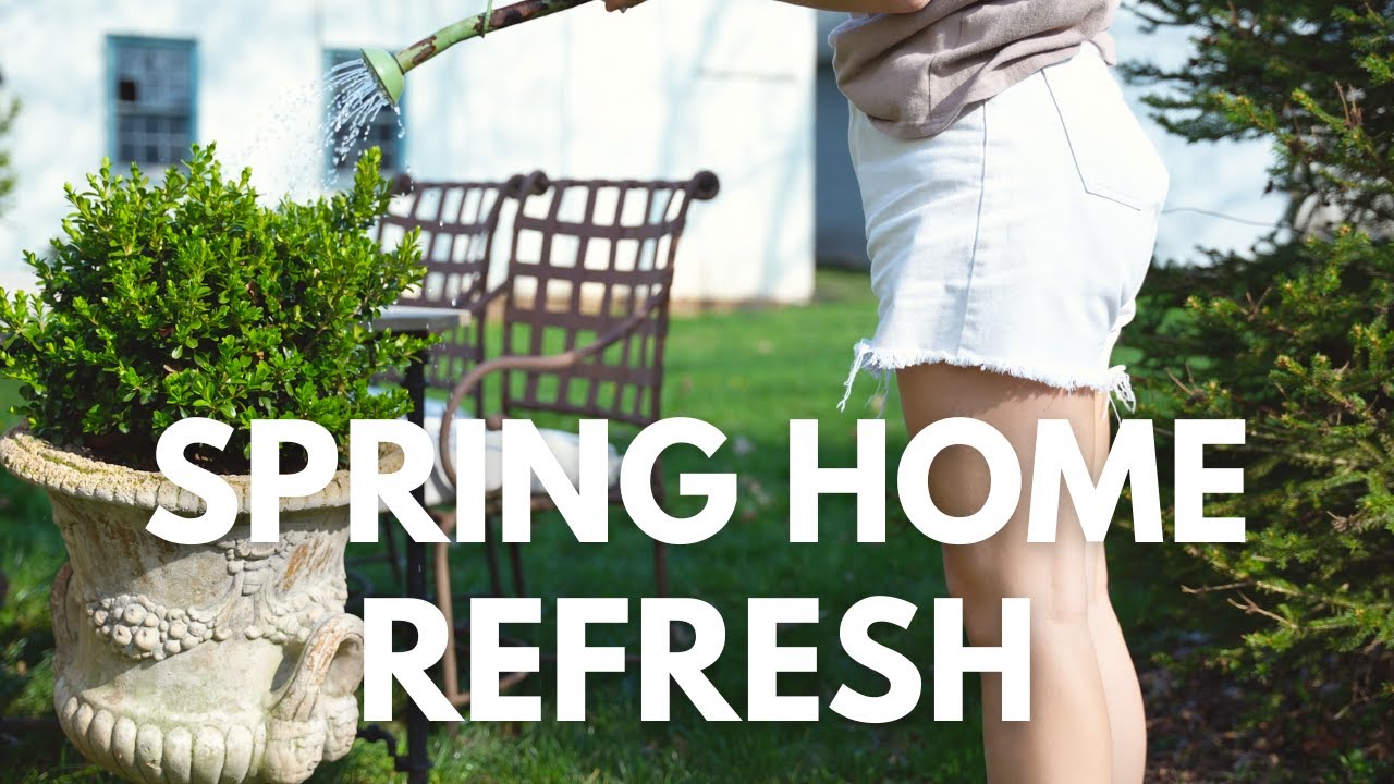 Spring Home Refresh | Decorating, Gardening, and Organizing our home in ...