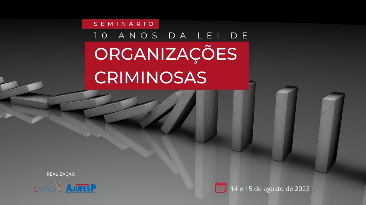 10 Anos da Lei de Organizações Criminosas – LEI N. 12.850/2013 - 15/08 ...