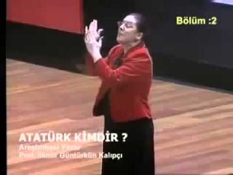 İlknur Güntürkün Kalıpçı: Mustafa Kemal Kimdir? (Konuşma)