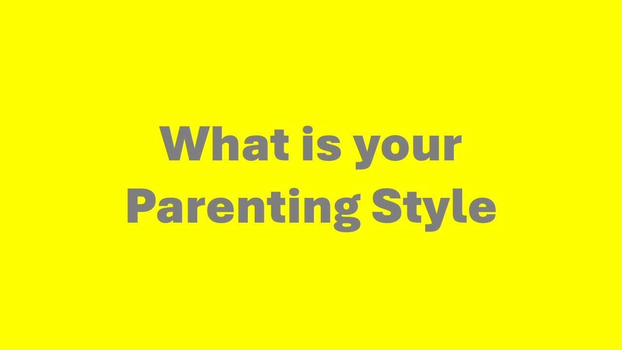 What is your Parenting Style - YouTube