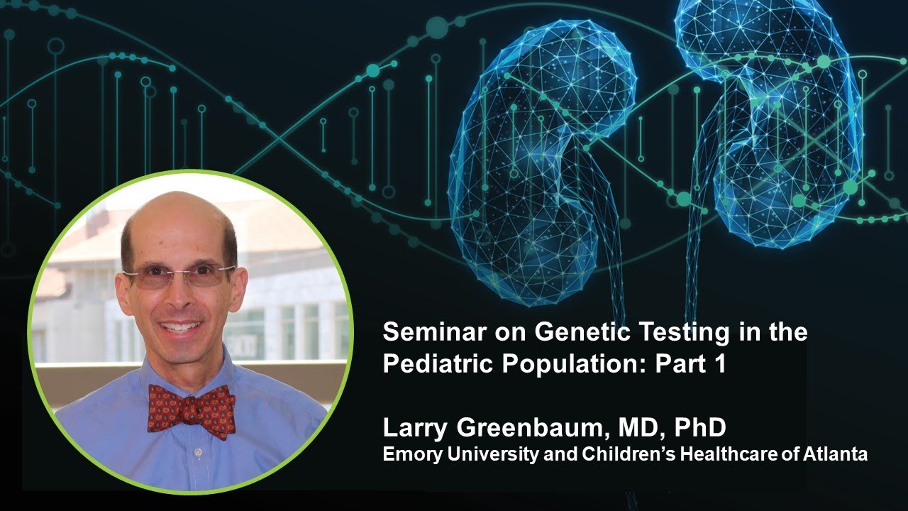 Genetic testing in pediatric patients with CKD: Part 1 | Dr. Larry ...