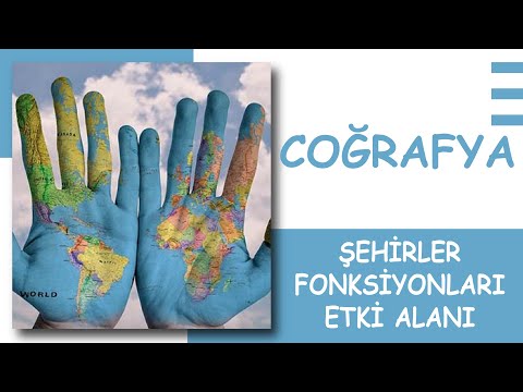 Coğrafya (Şehirler Fonksiyonlar ve Etki Alanı)