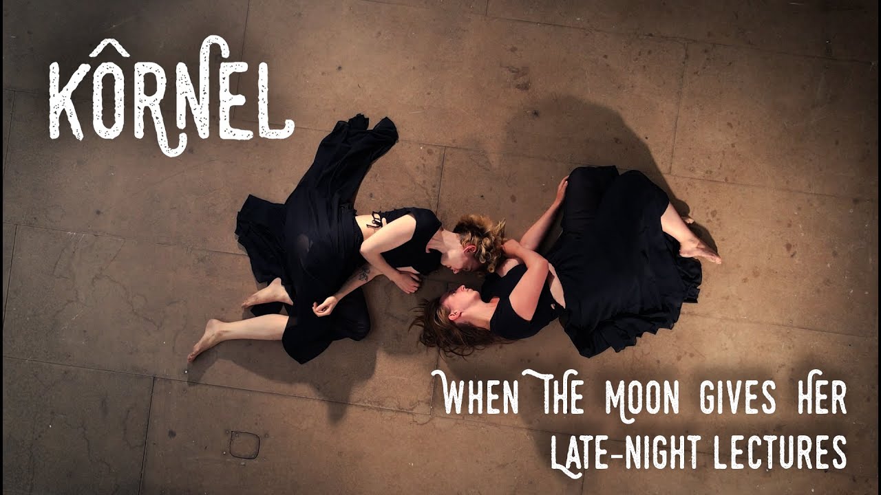 KÔRNEL - WHEN THE MOON GIVES HER LATE-NIGHT LECTURES (Radio Edit ...