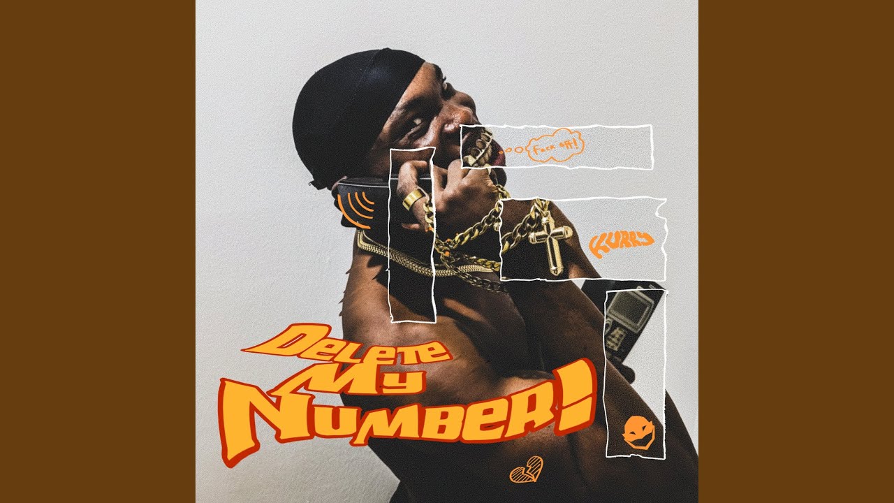 Delete My Number - Kurry: Song Lyrics, Music Videos & Concerts