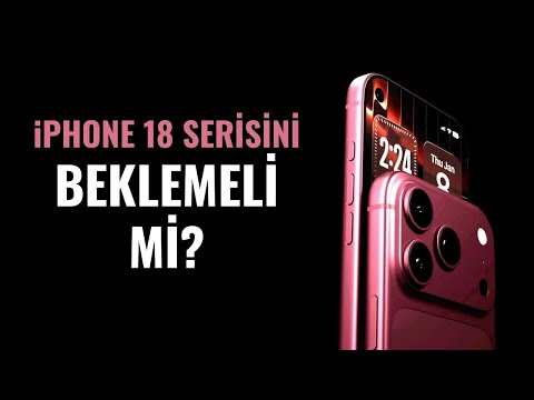 iPhone 18 Beklemeli mi? iPhone 17 Almalı mı? Gerçekçi Yanıt!