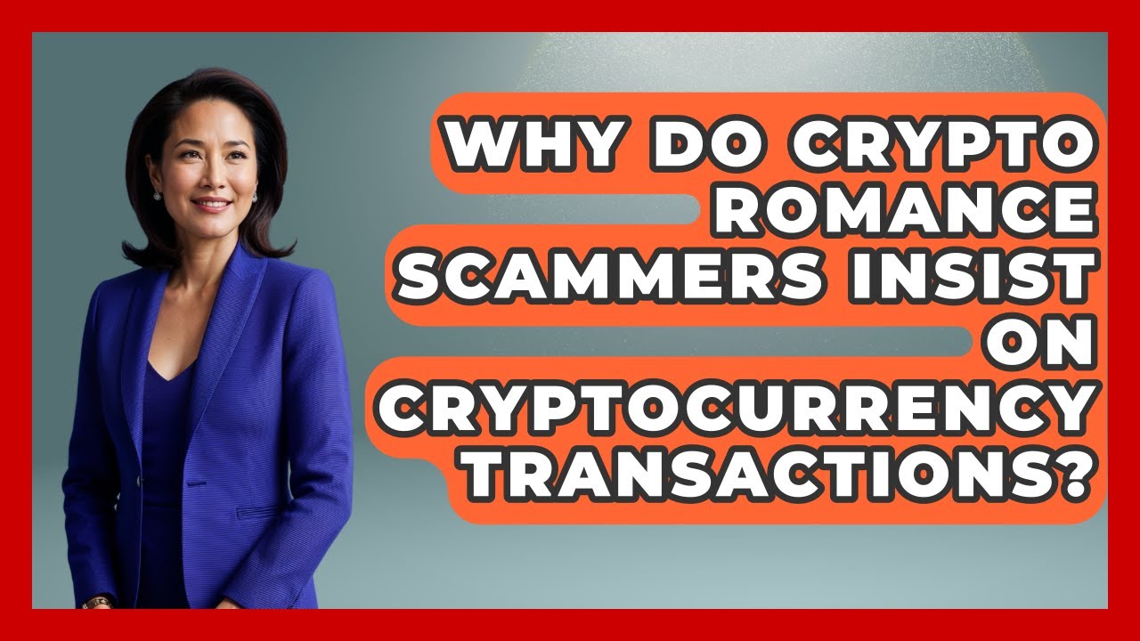 Why Do Crypto Romance Scammers Insist on Cryptocurrency Transactions ...