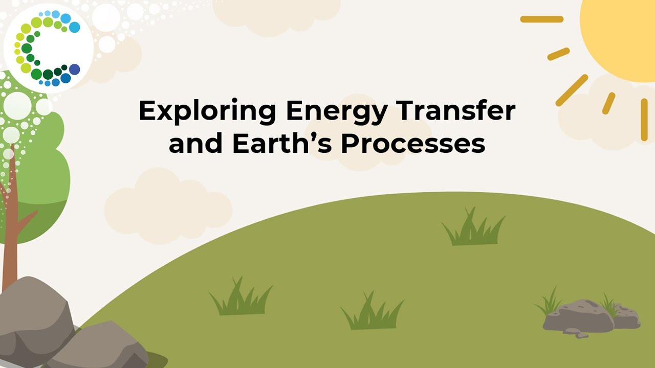 Exploring Energy Transfer and Earth's Processes - YouTube