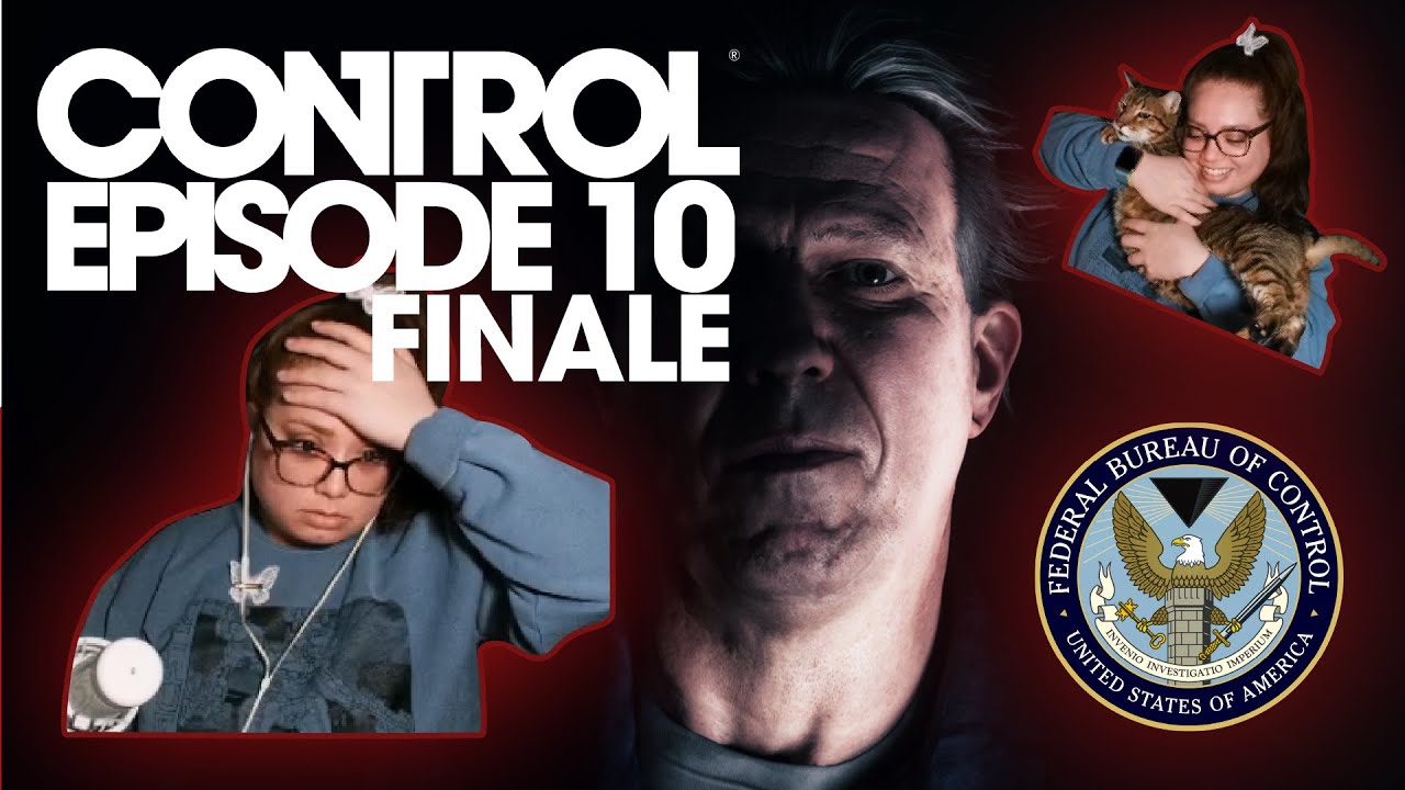 We finally clock out of the FBC... / CONTROL - Episode 10 - YouTube