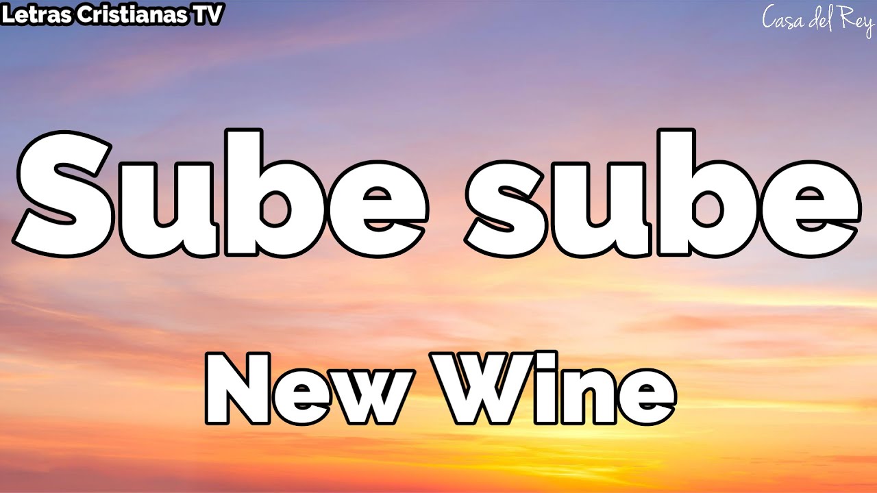 Sube sube : New Wine | Letra (Video lyrics) - YouTube