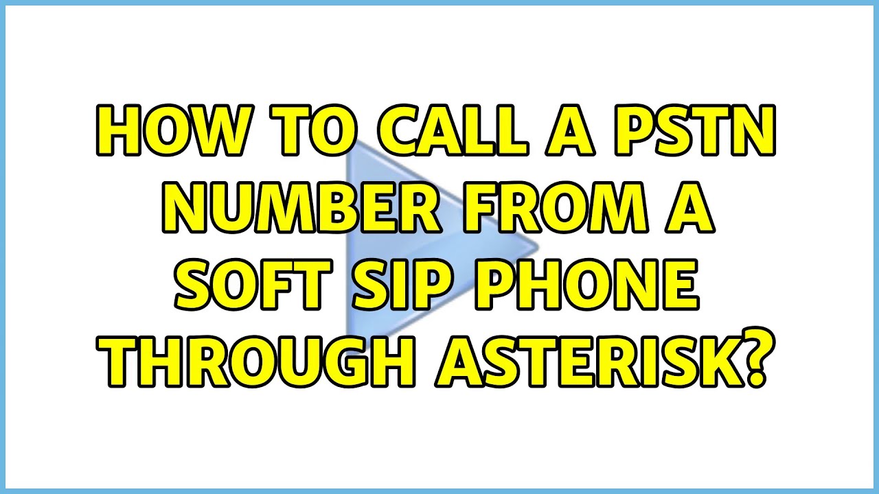 How to call a PSTN number from a soft SIP Phone through Asterisk? - YouTube