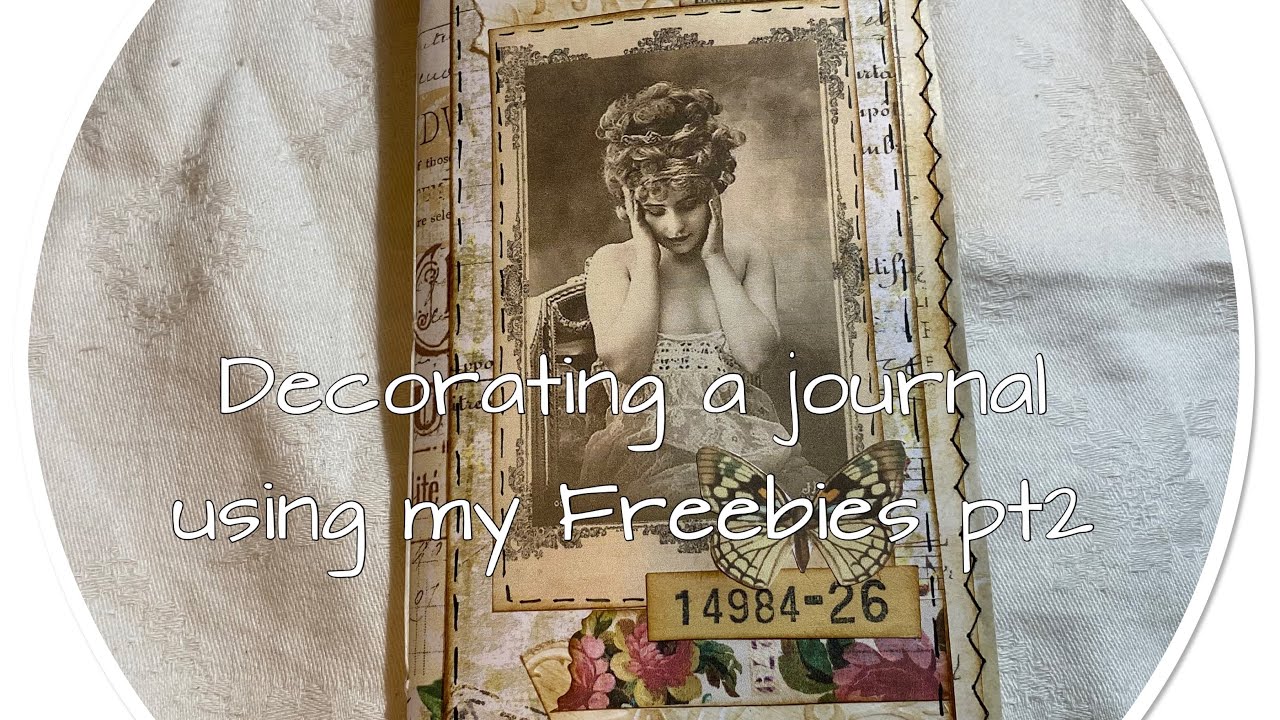 Decorating a journal using my freebies pt 2 - YouTube