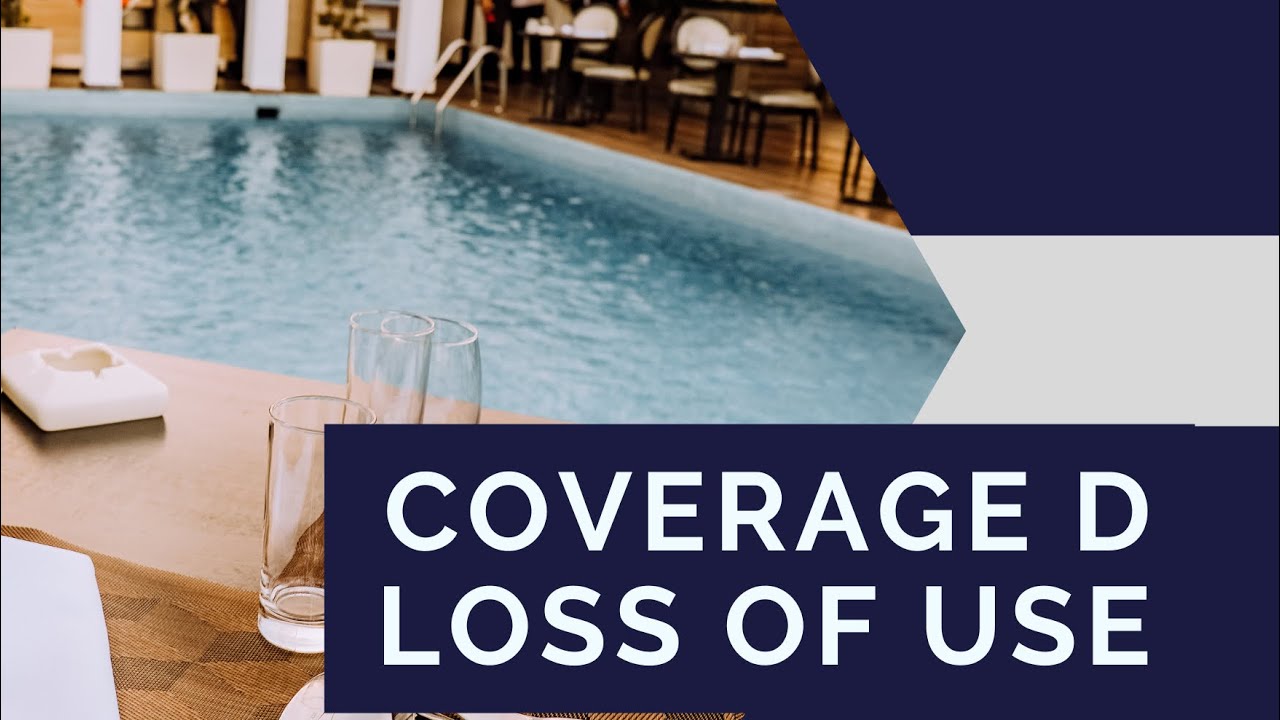 Coverage D: Loss of Use - YouTube