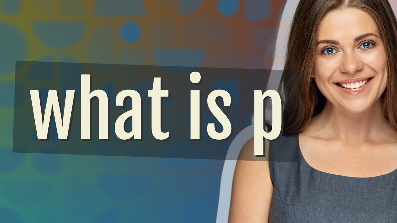 P | meaning of P - YouTube