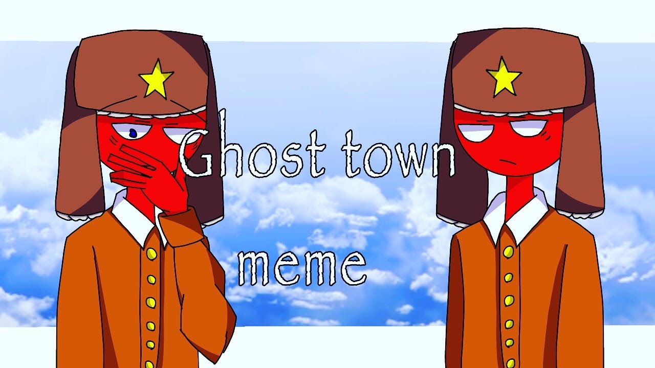 ghost town meme(((#countryhuman☭)))/cute cut/ - YouTube