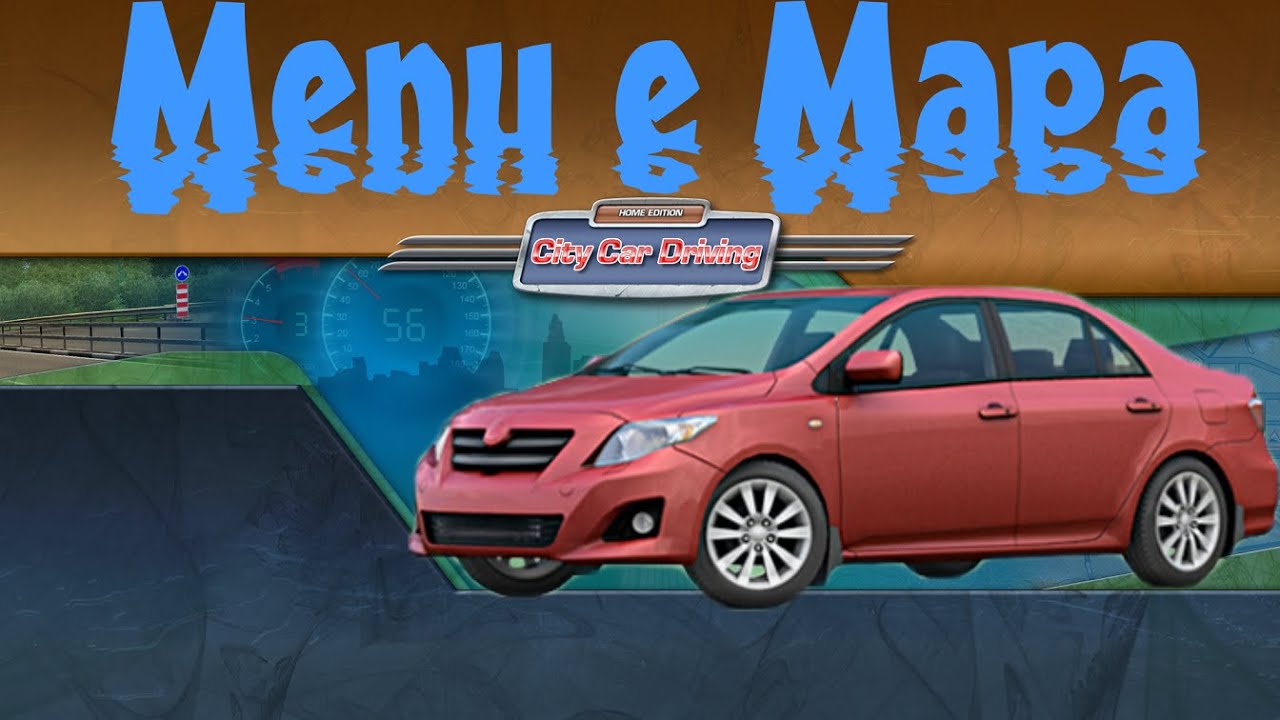 City Car Driving 006 - Fazendo uma retrospectiva do Menu e mostrando o ...
