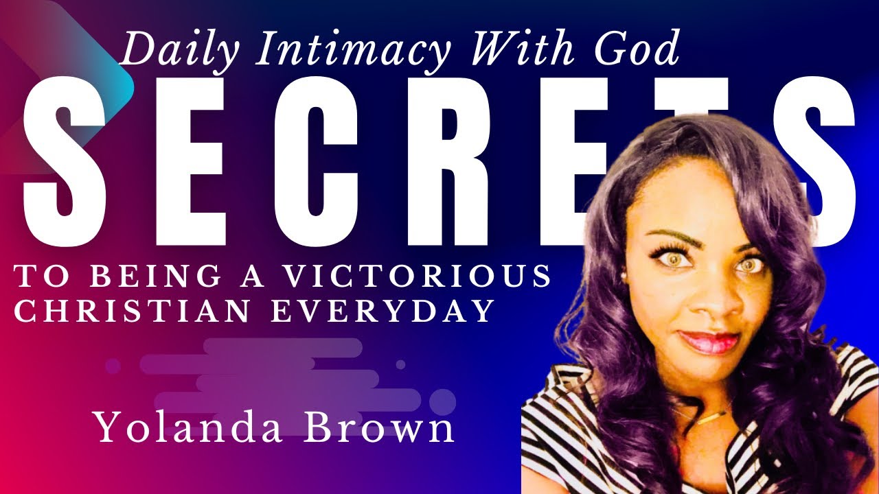 Secrets To Being A Victorious Christian Everyday/ Daily Intimacy With ...