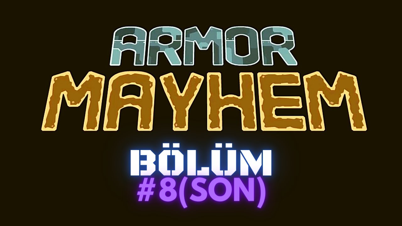 NEYİM BEN MARAZ ALİ Mİ? ARMOR MAYHEM SON BÖLÜM#3 - YouTube