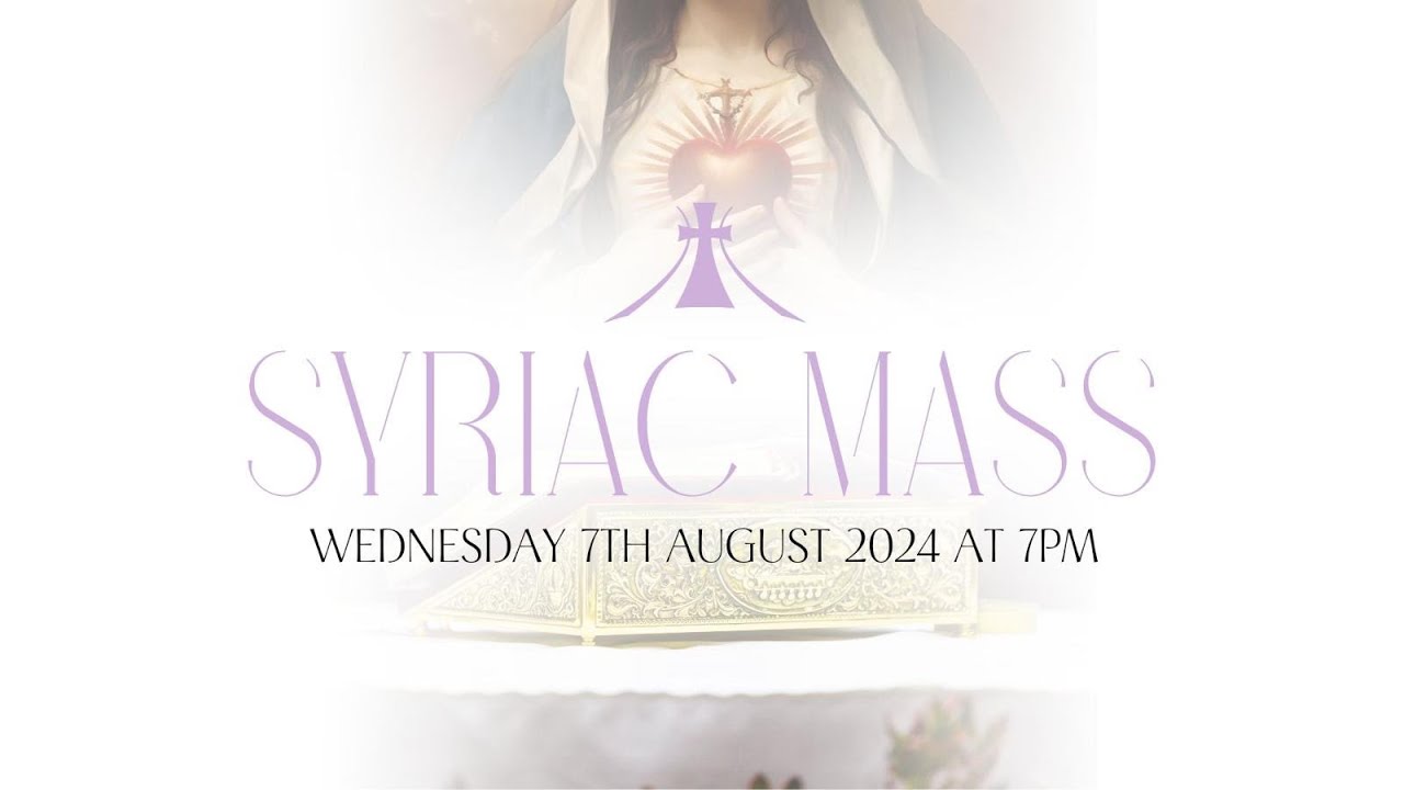 Syriac Mass | Wednesday 7th of August 2024, 7 pm - YouTube