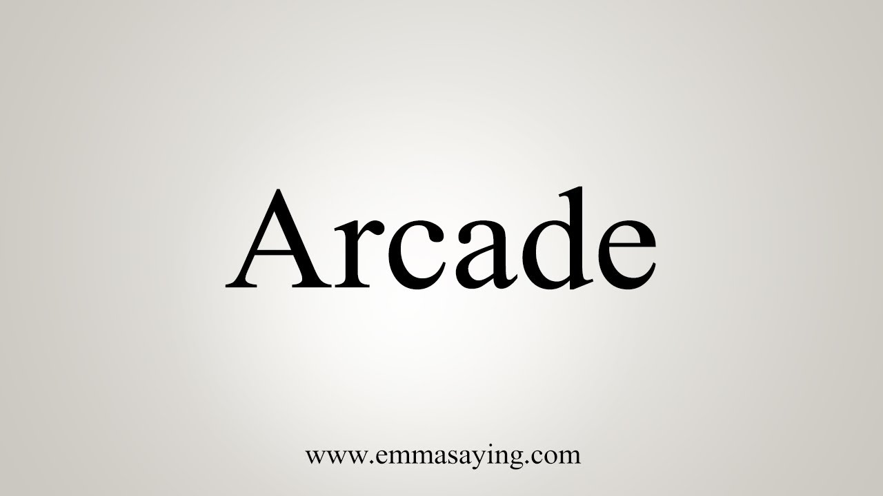 How To Say Arcade YouTube how-to-say-arcade-youtube