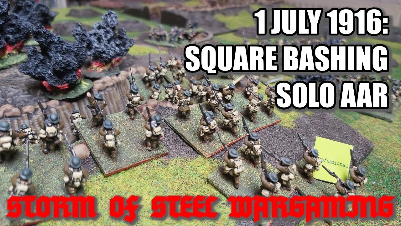 1 July 1916: A Square Bashing Solo AAR | Storm of Steel Wargaming - YouTube