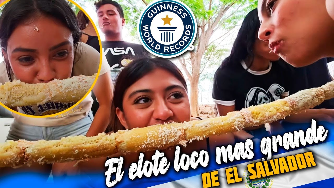 RECORD GUINNESS | COMIENDO EL ELOTE LOCO mas grande de El Salvador ...