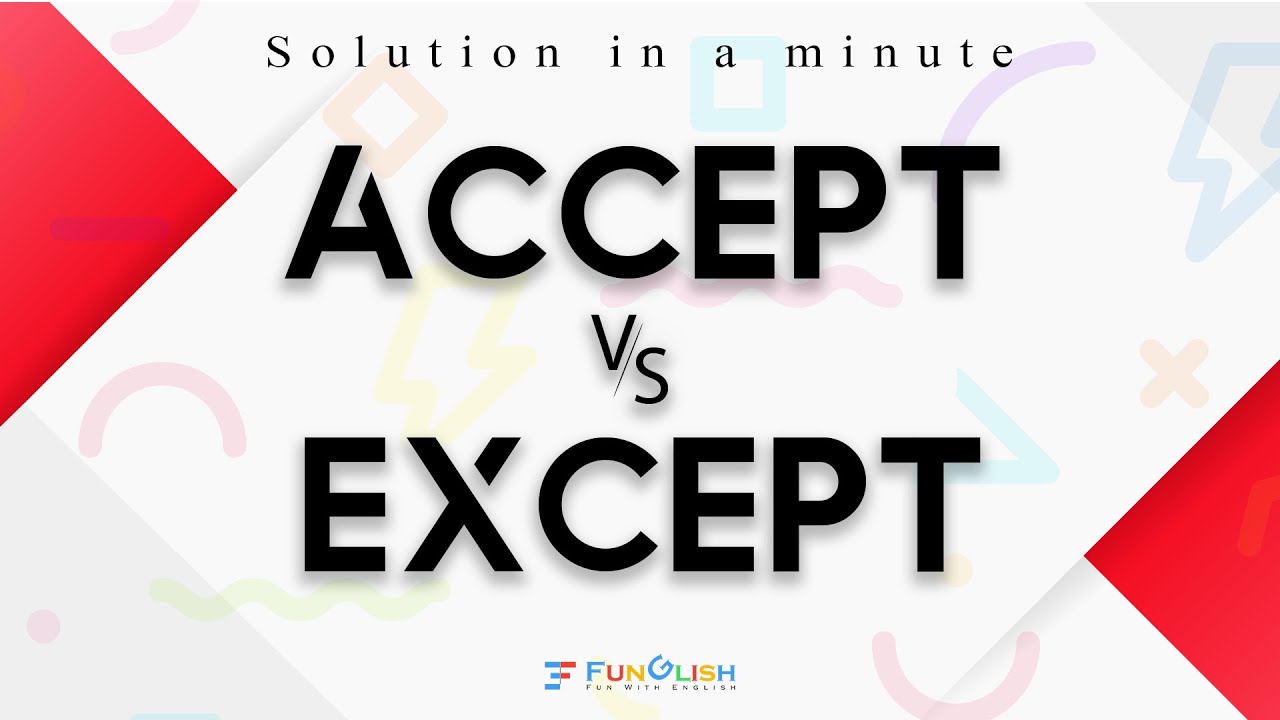 Accept VS Except || Solution in a minute Part- 01 || FunGlish - YouTube