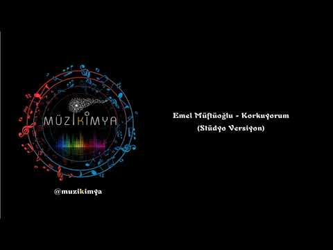 Emel Müftüoğlu - Korkuyorum