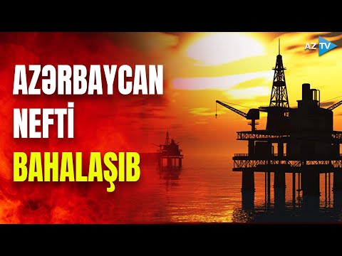 Neft bazarında canlanma: “Azeri Light” markalı neftin qiyməti bahalaşıb
