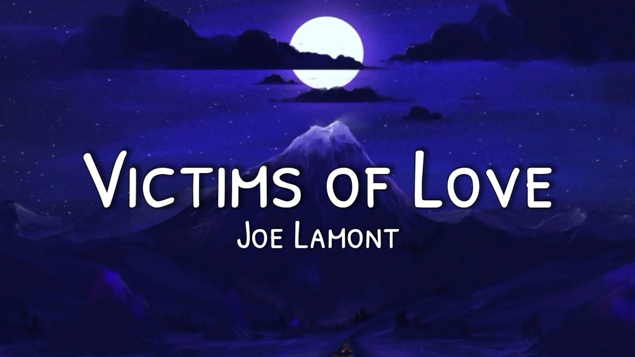 Joe Lamont - Victims of Love (Lyrics) - YouTube