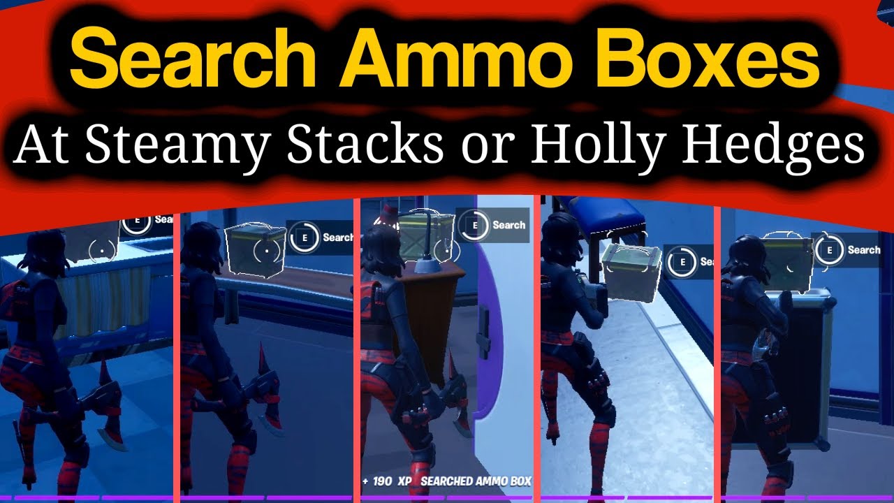 Search Ammo Boxes at Steamy Stacks or Holly Hedges | Fortnite Chaos ...