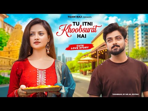 Tu Itni Khoobsurat Hai | Cute Girl Love Story | New Hindi Songs 2026 | Team Raj