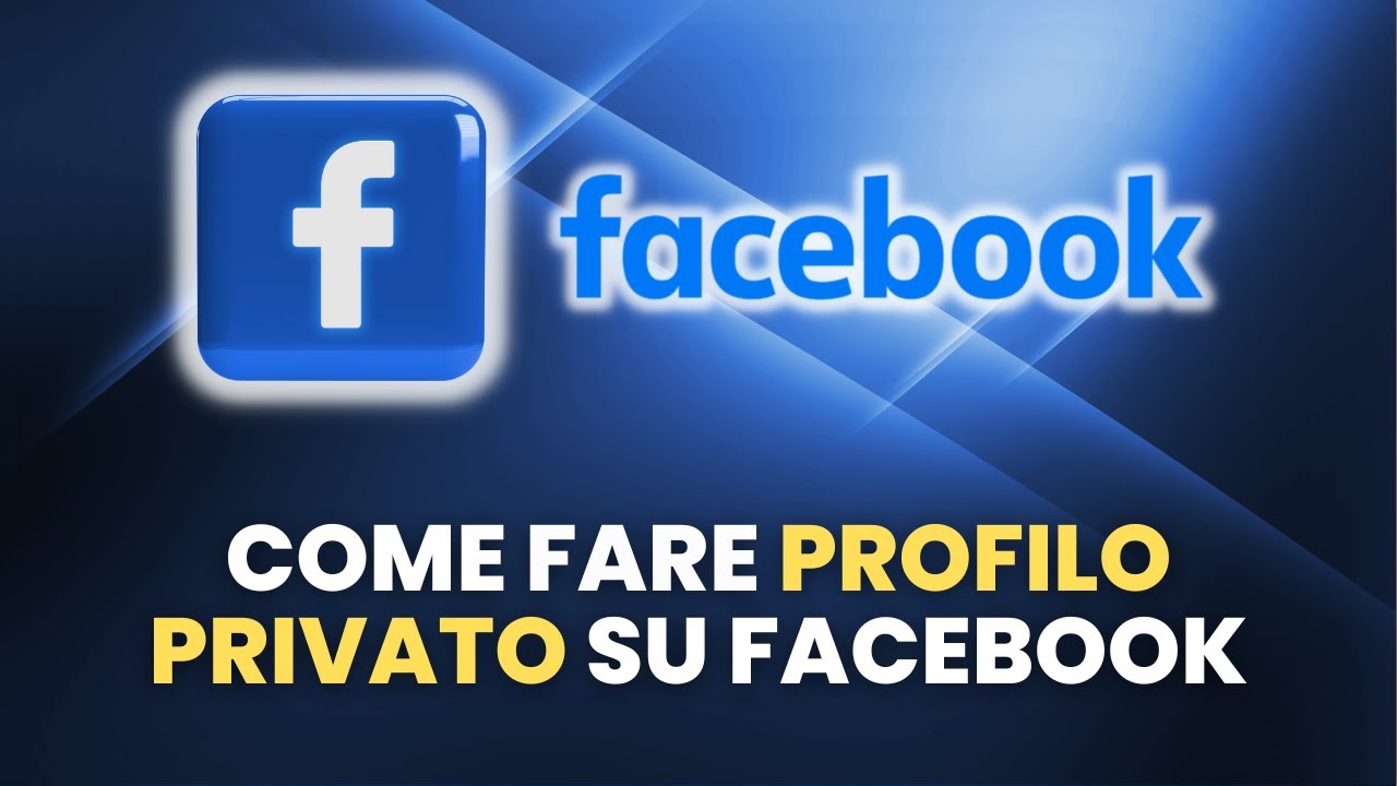 Come Fare PROFILO PRIVATO su Facebook - Guida Pratica per Principianti ...