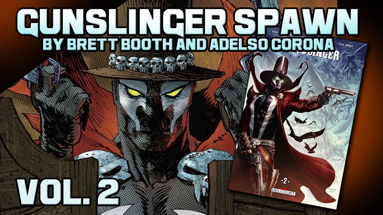 ART FOR INSPIRATION - GUNSLINGER SPAWN TOME 2 by Brett Booth and Adelso Corona - YouTube