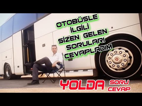 OTOBÜSLE İLGİLİ SİZDEN GELEN SORULARI CEVAPLADIM - SORU CEVAP