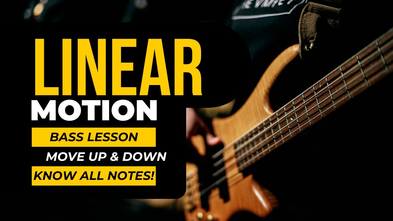 BASS LESSON - LINEAR MOTION - BASS NOTES - KNOW ALL THE NOTES! And move ...