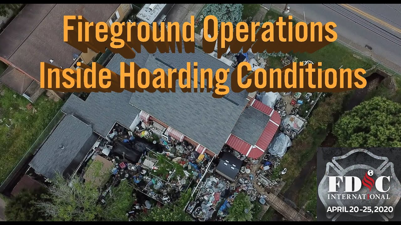 FDIC 2020 Fireground Operations Inside Hoarding Conditions - YouTube