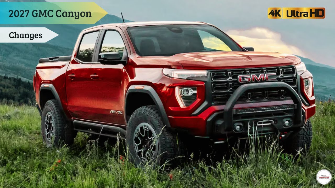 2027 GMC Canyon Changes – What’s New in the Next-Gen Pickup! - YouTube