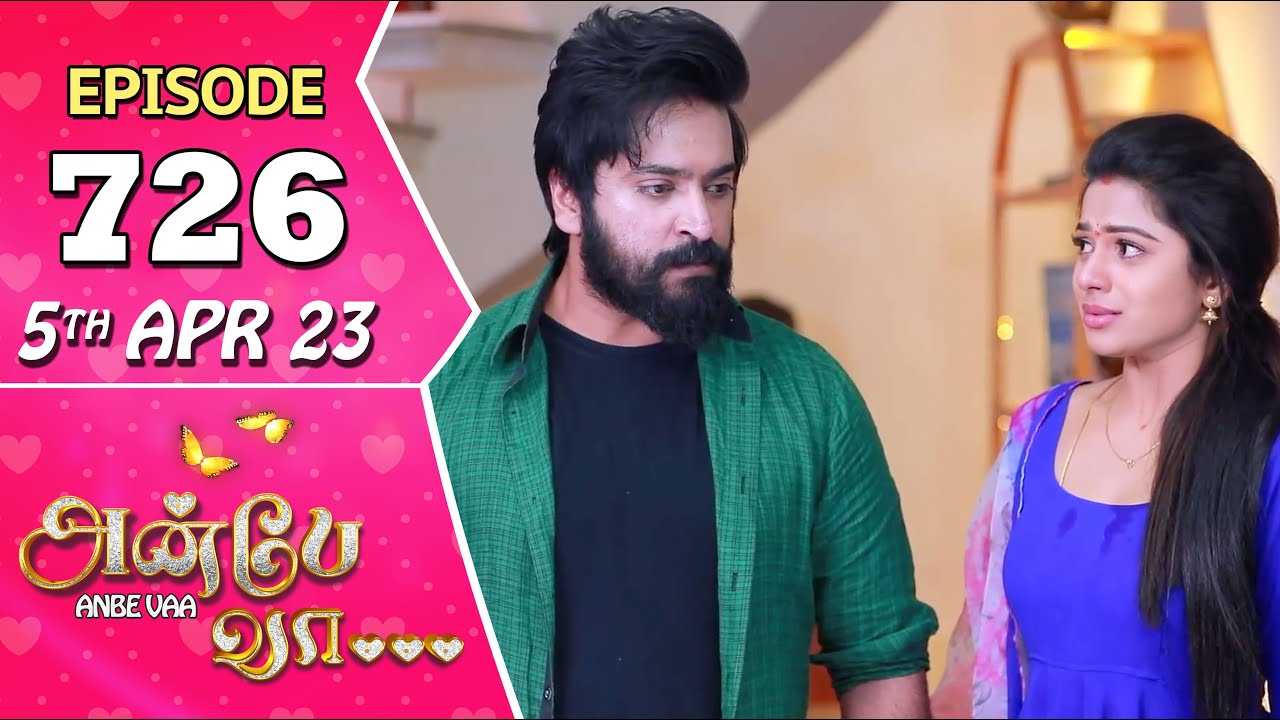 Anbe Vaa Serial | Episode 726 | 5th Apr 2023 | Virat | Delna Davis ...