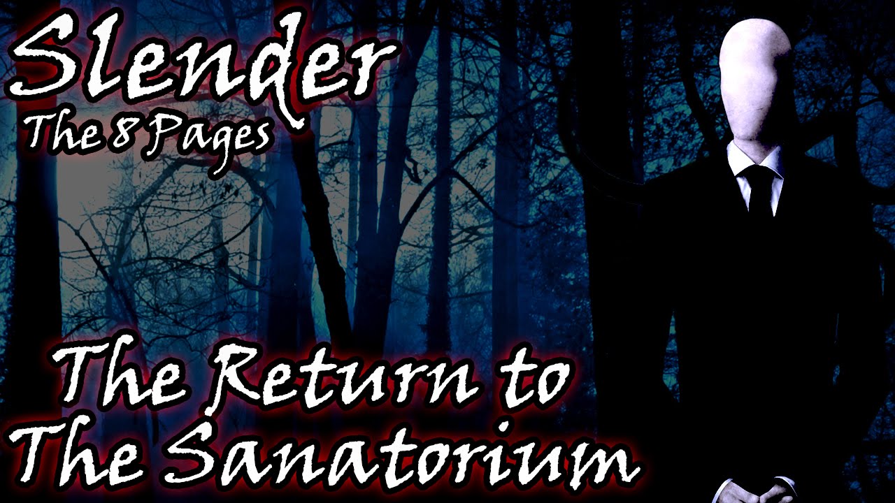 Slender: The Eight Pages - The Return To The Sanatorium! RETURN TO THE ...