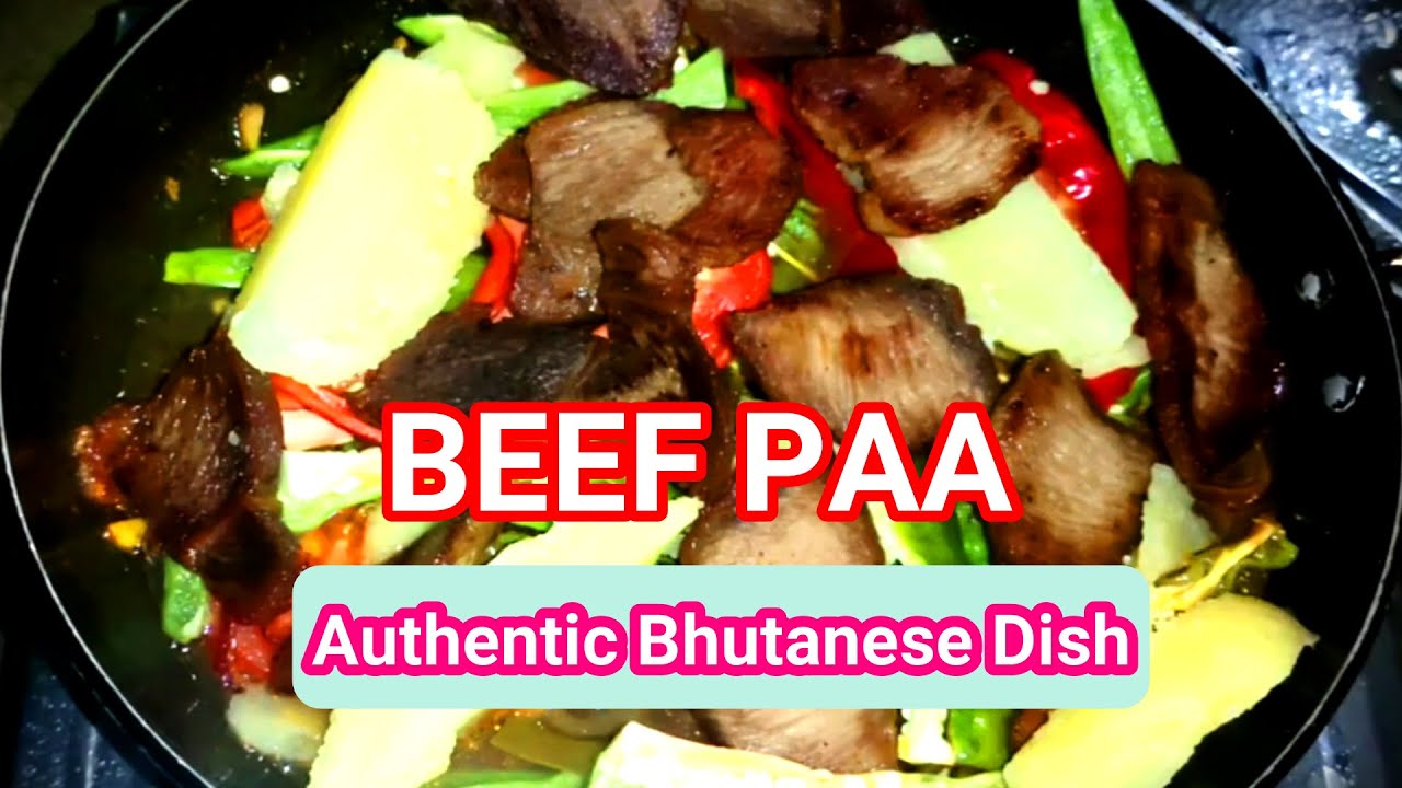 BHUTANESE COOKING|| BEEF PAA || BEEF PAA DATSHI|| BEEF RECIPE ...