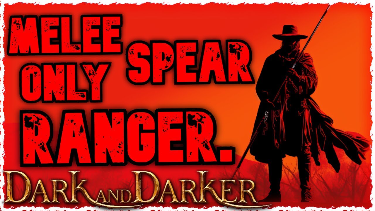 Spear ONLY RANGER. Ranger Melee Build - Dark and Darker - YouTube