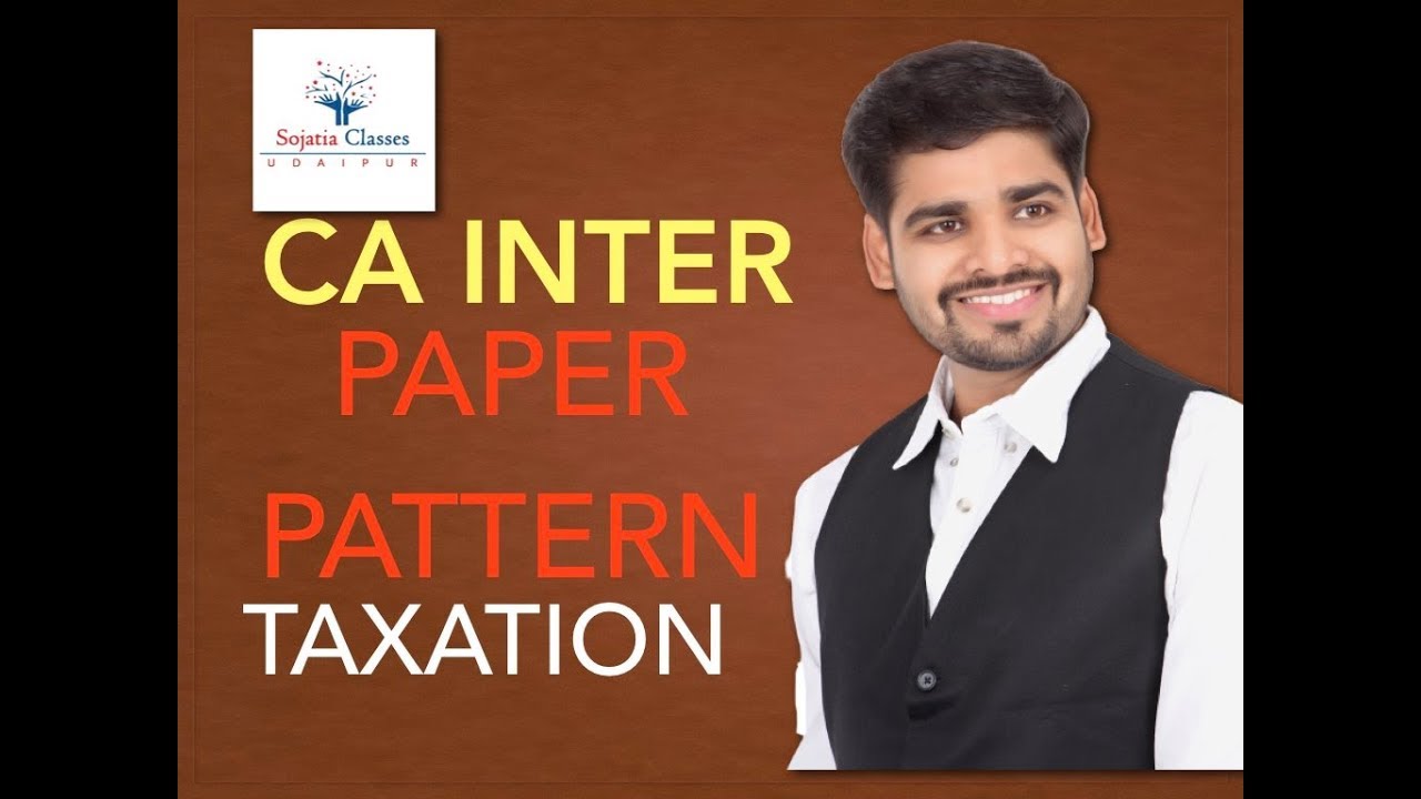 PAPER PATTERN | CA INTER | TAXATION - YouTube
