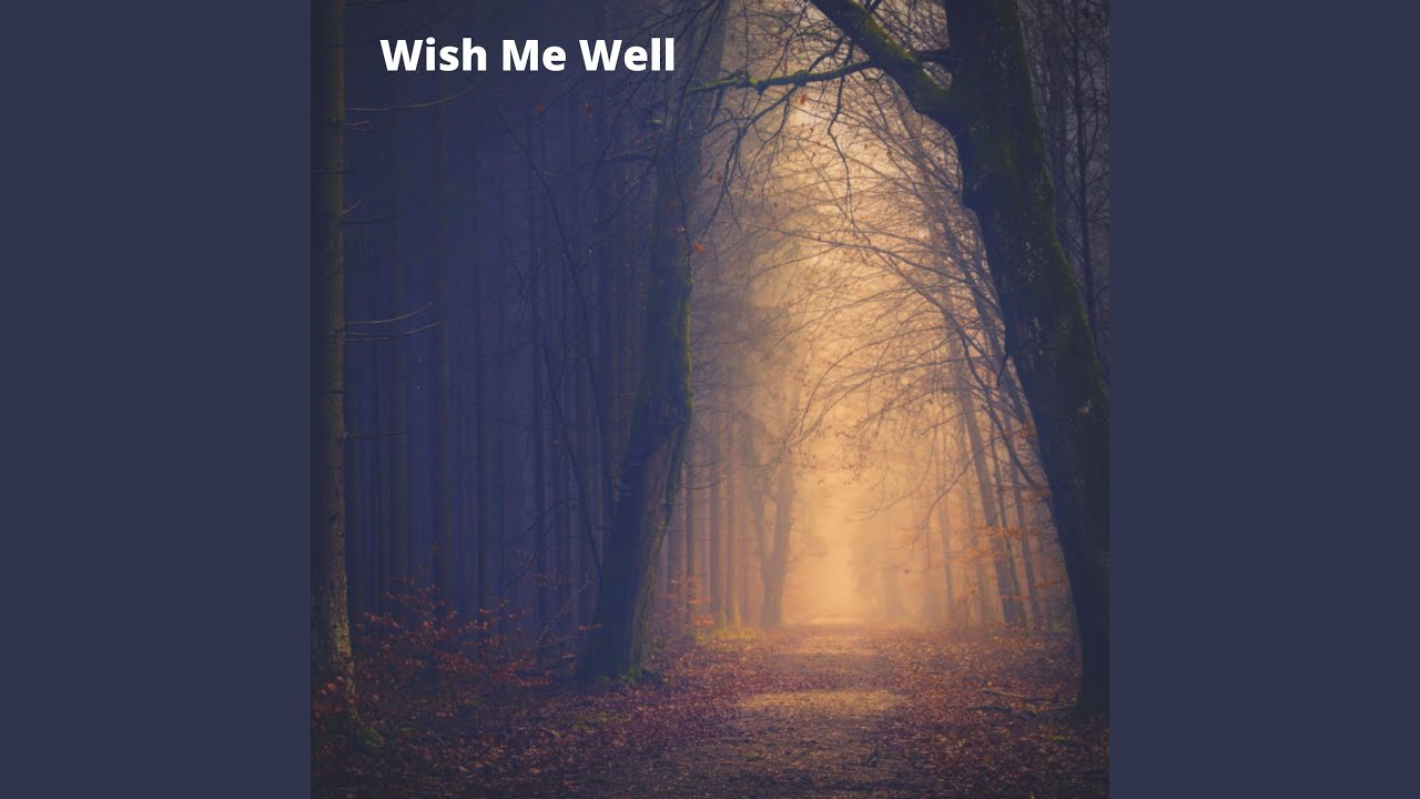 Wish Me Well - YouTube