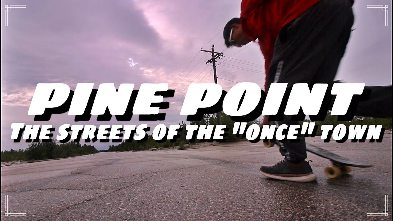 Pine Point: The Streets of the "Once" Town - YouTube