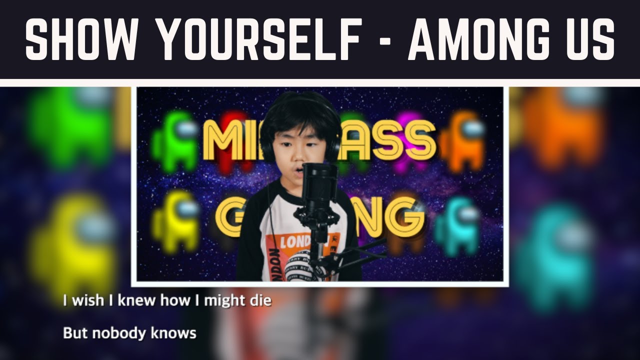Show Yourself - CG5, Lyrics, Among Us song, Cover by Minho, 어몽어스 노래 커버 ...