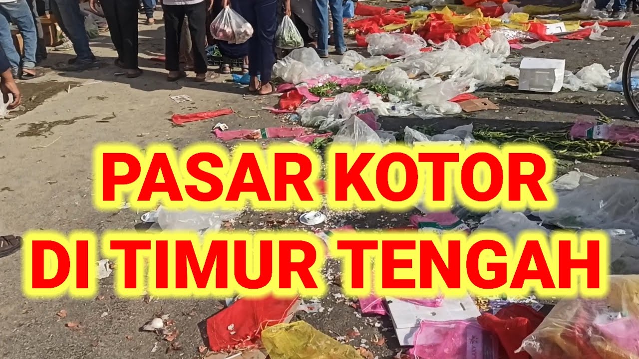 Pasar Kotor di Arab Saudi.Banglash tidak ta'at aturan - YouTube