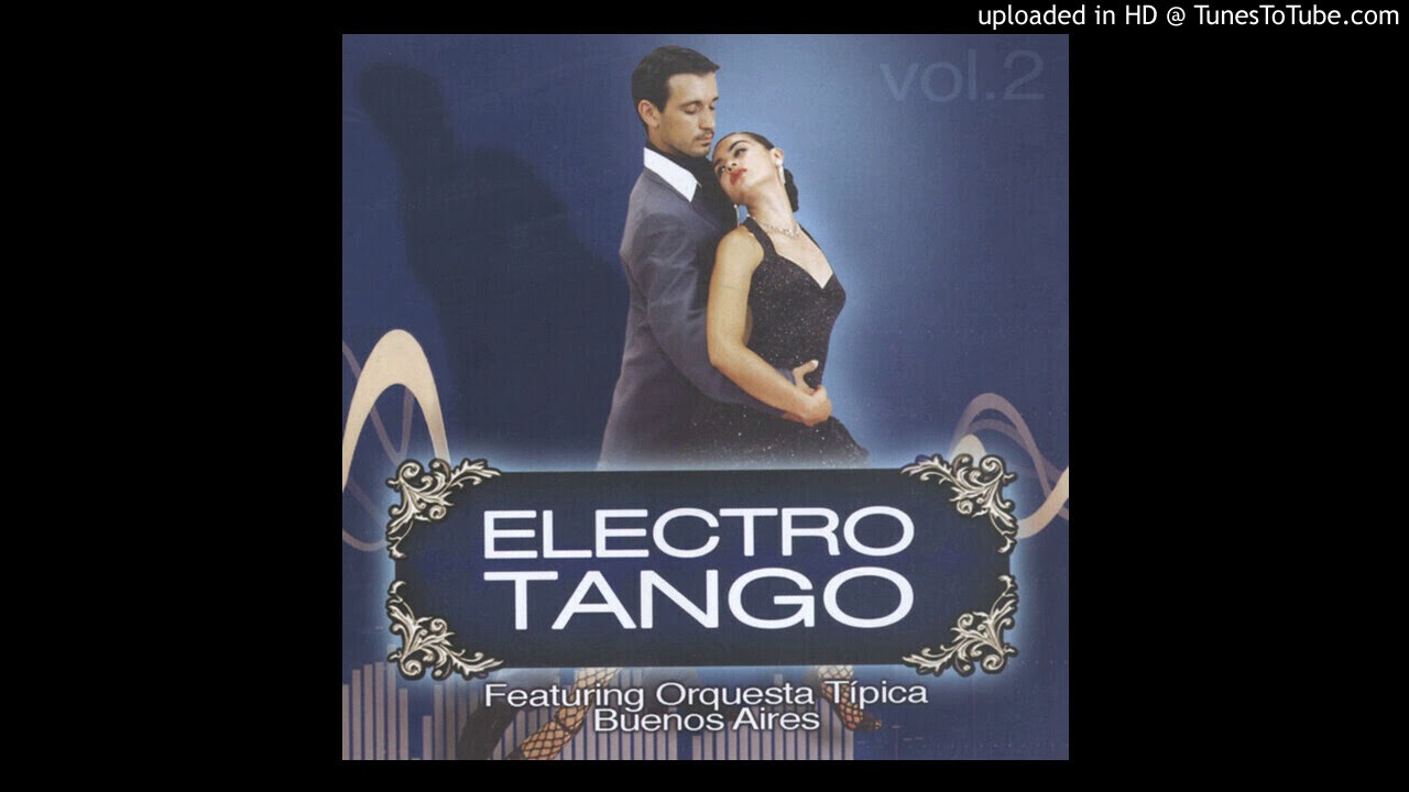 ELECTROTANGO VOL 2: EL TORITO - YouTube